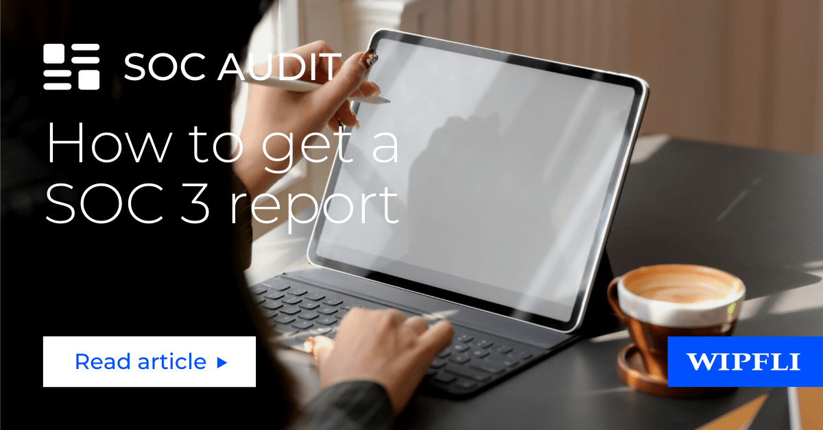 SOC 3 vs SOC 2: What’s the difference? | Wipfli