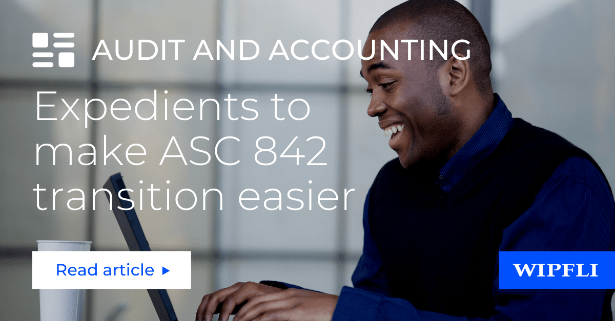 ASC 842 expedients you can use to make your transition easier | Wipfli