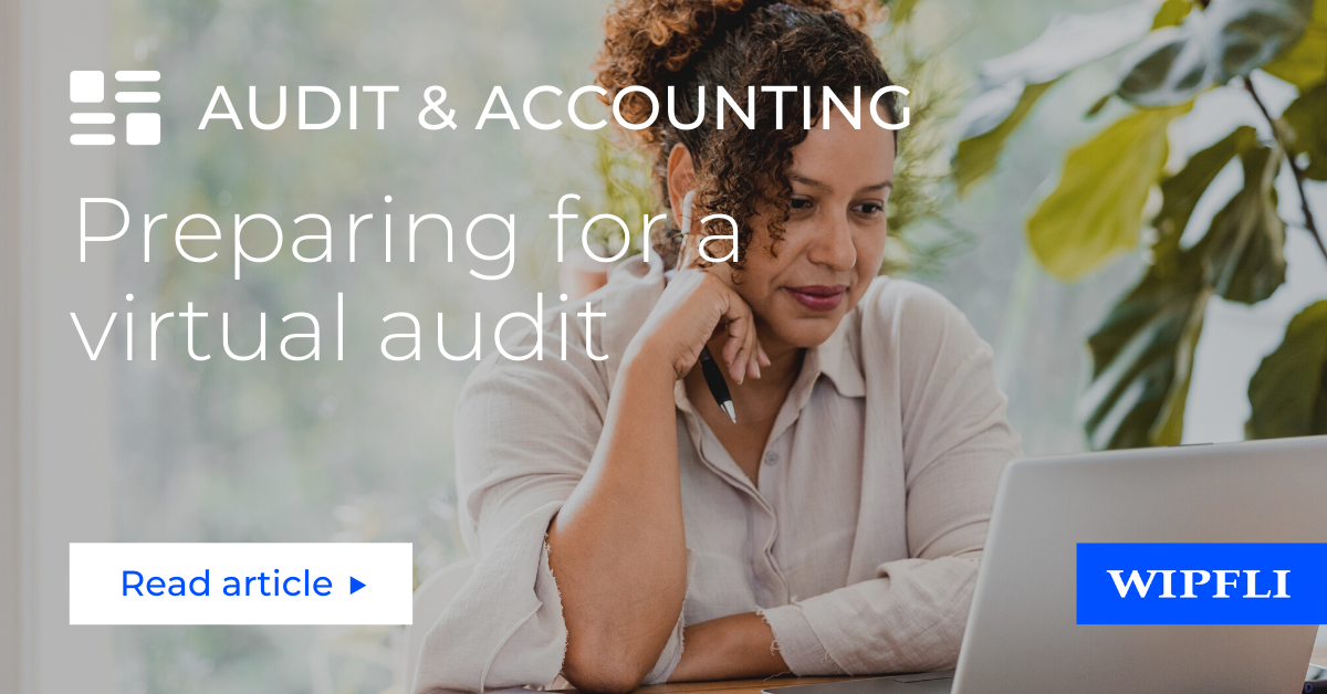 How to prepare for a virtual audit | Wipfli
