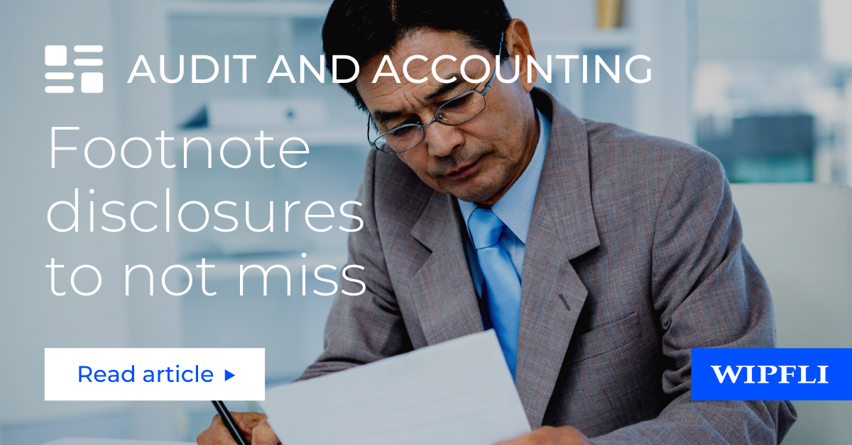 The importance of financial statement footnotes | Wipfli