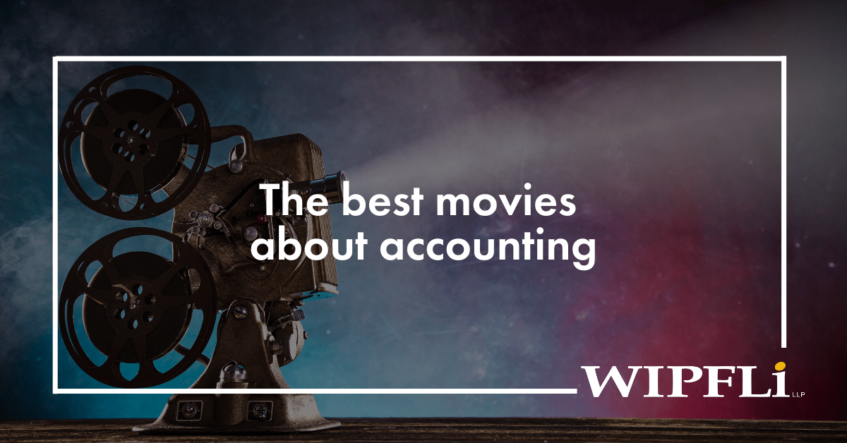 The best movies about accounting | Wipfli