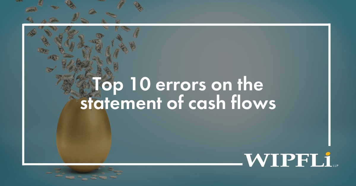 Top 10 errors on the statement of cash flows | Wipfli