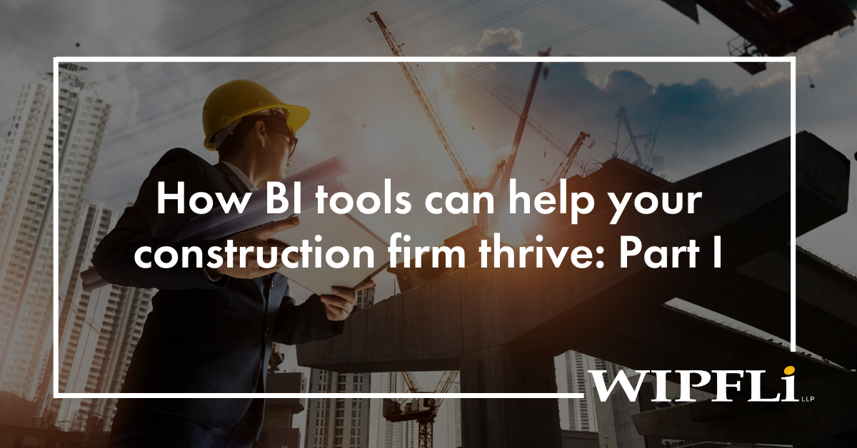 How business intelligence tools help construction: Part I | Wipfli