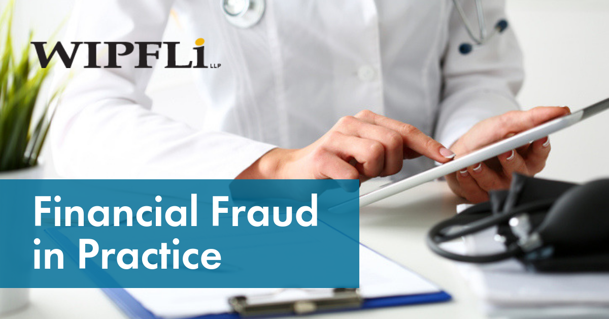 Financial Fraud in Practice - Wipfli
