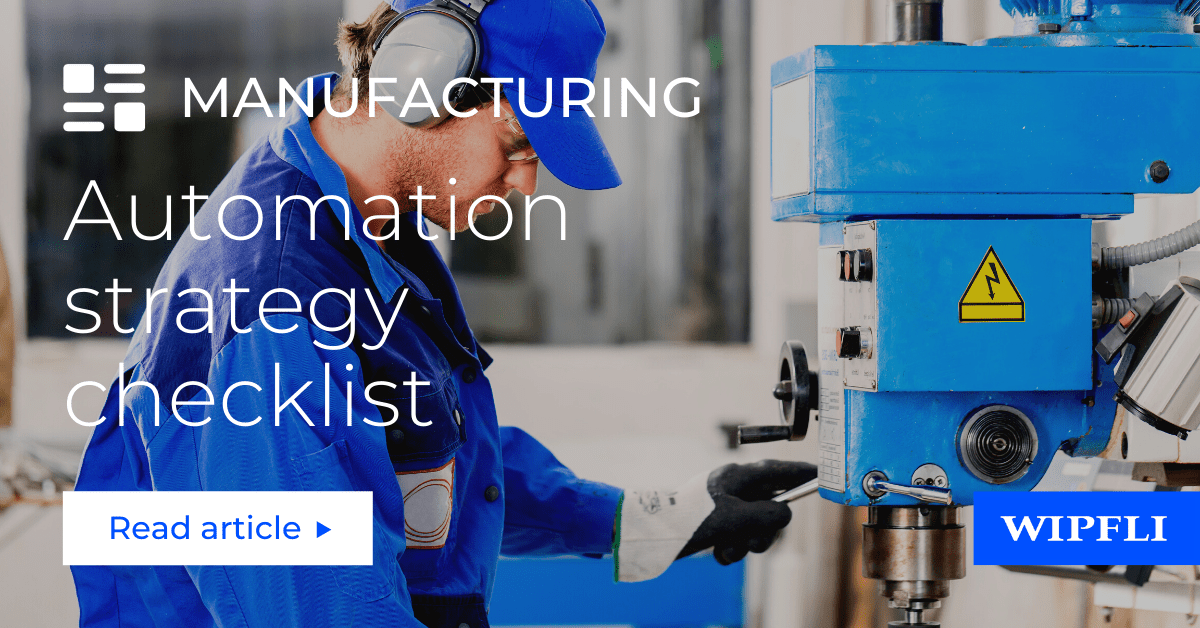 8 steps for Industry 4.0 manufacturing automation | Wipfli