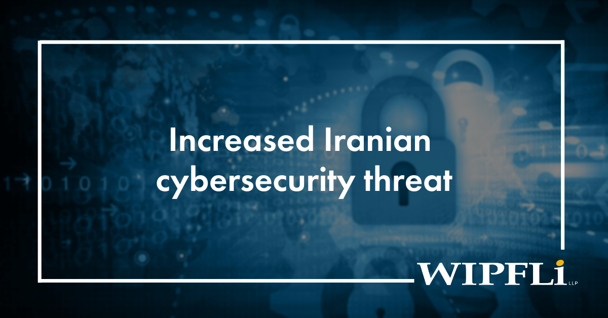 Iran cybersecurity attack threat | Wipfli