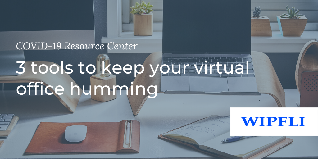 Technology components needed to set up virtual office | Wipfli