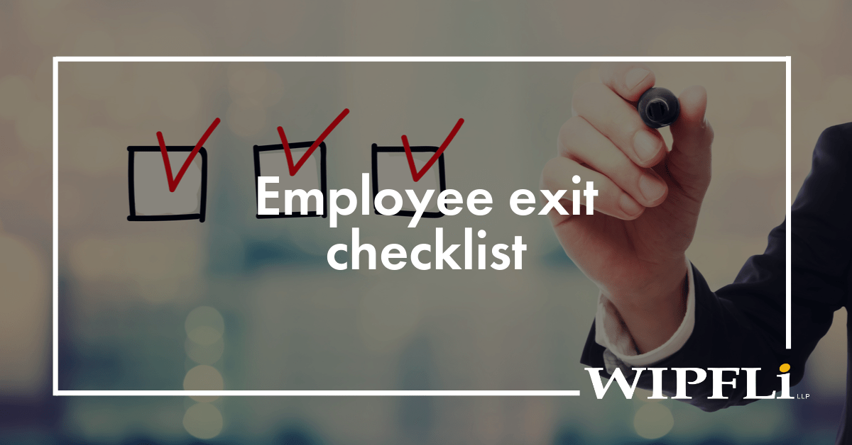 Information security and the employee exit checklist: Part II - Wipfli