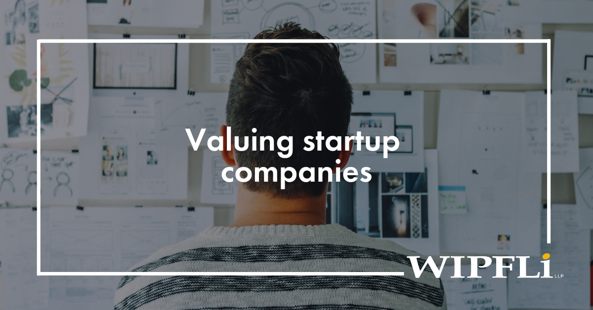 Valuing startup companies from lessons learned | Wipfli