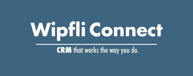Wipfli Connect Industry CRM Solutions - Wipfli