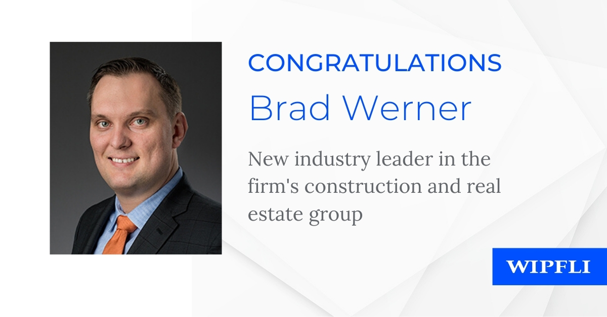 Brad Werner to head Wipfli construction and real estate practice