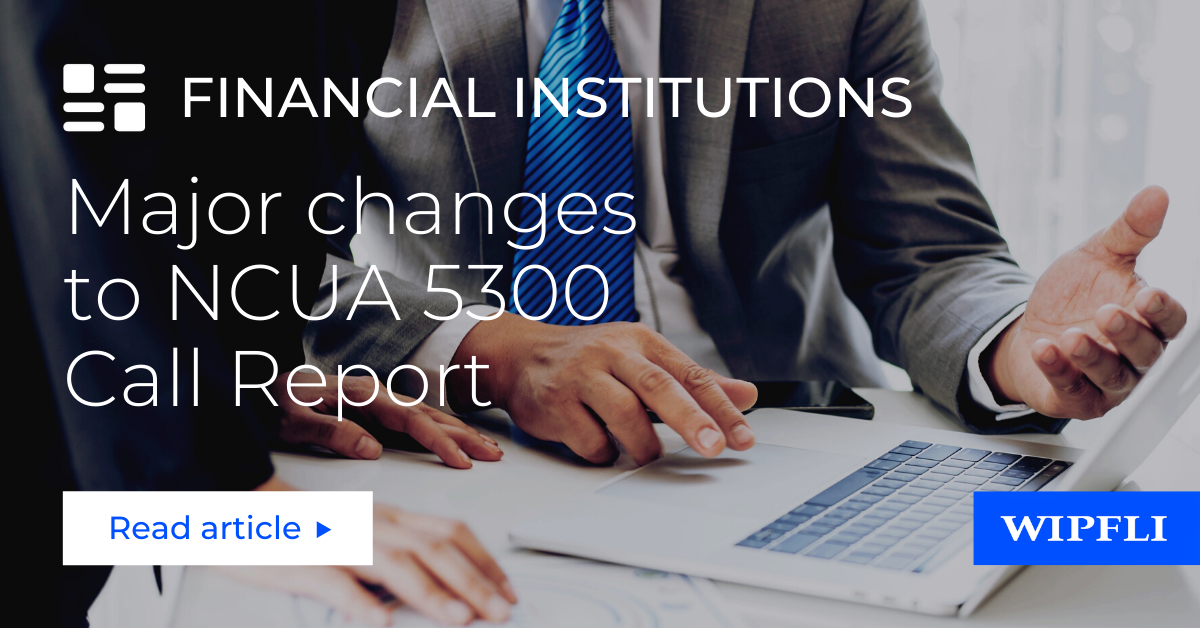 Changes to NCUA 5300 Call Report | Wipfli