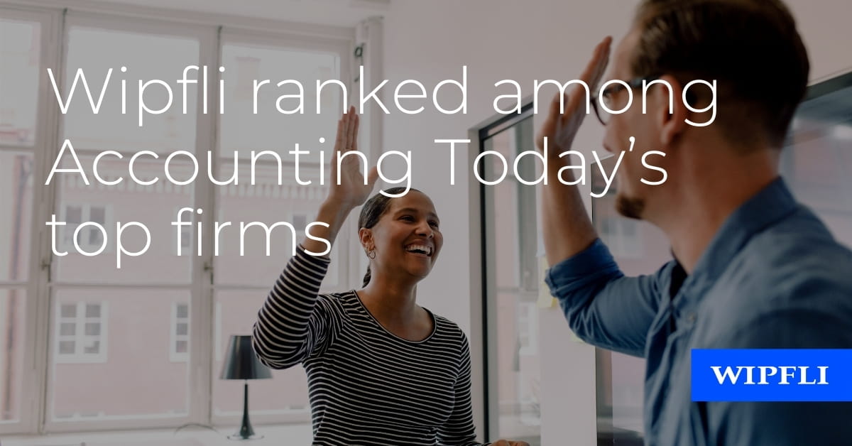 Wipfli ranked among Accounting Today’s top firms in 2021 | Wipfli