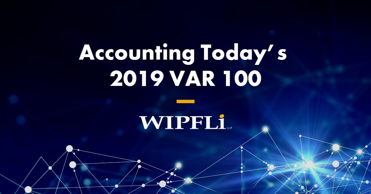 Wipfli named to Accounting Today’s 2019 VAR 100