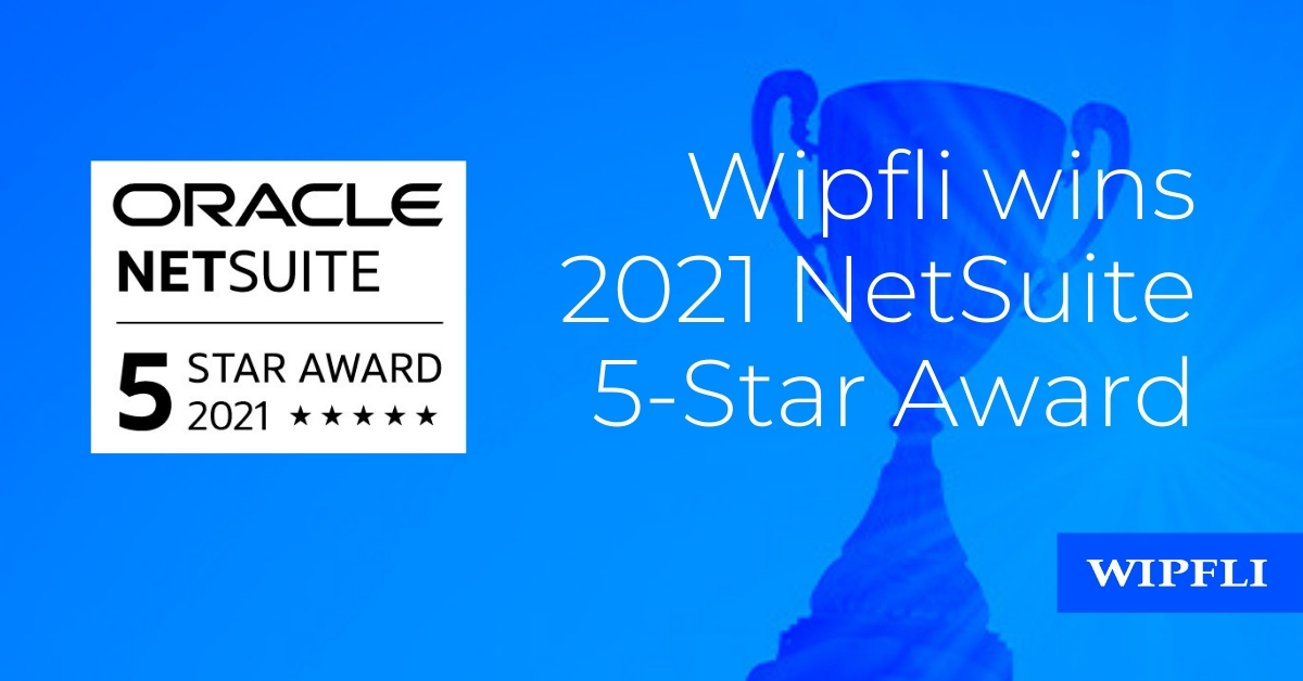 Wipfli wins 2021 Oracle NetSuite 5-Star Award | Wipfli